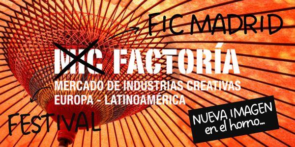 El MIC evoluciona: Nace el FIC Madrid, nuestro primer Festival ...